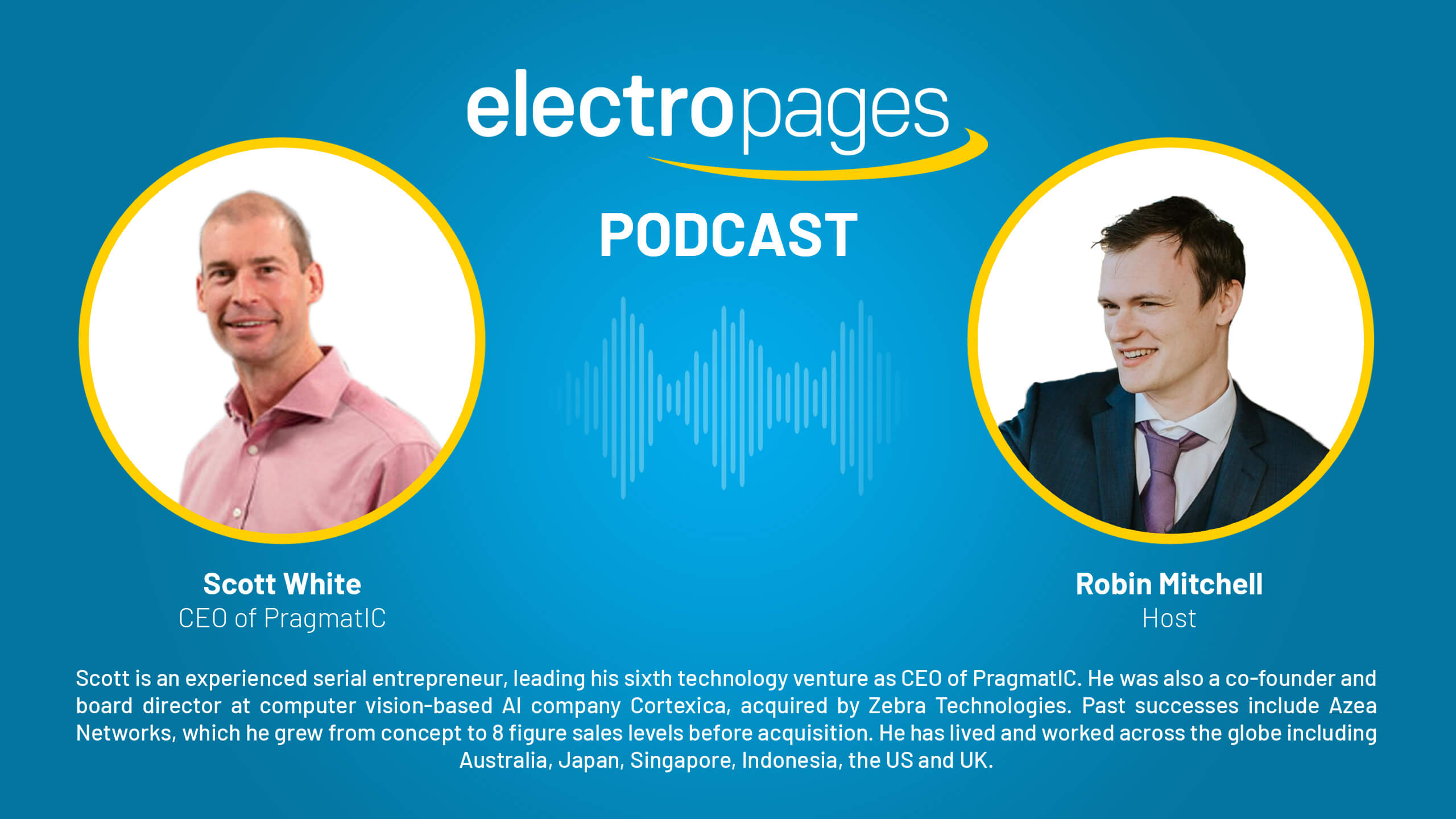 The Hub Podcast: CEO of PragmatIC Interview - Scott White The Hub Podcast: CEO of PragmatIC Interview - Scott White